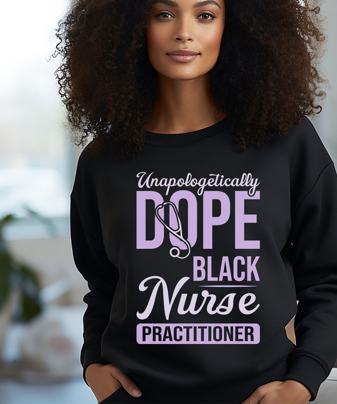 Unapologetically Dope Black Nurse Practitioner-crewneck Sweatshirt ...