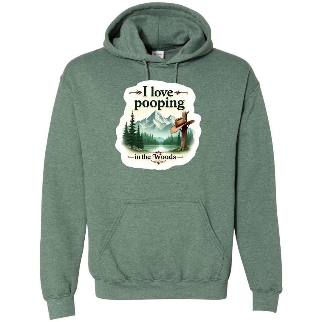 Call of Nature-i Love Pooping in the Woods Gildan Heavy Weight Hooded ...