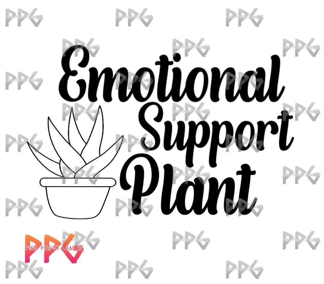 Emotional Support Plant SVG & PNG - Etsy