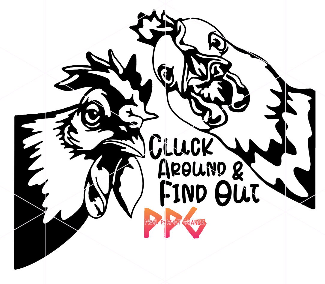 Cluck Around & Find Out SVG/PNG - Etsy