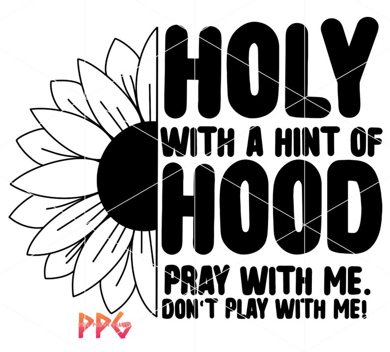 Holy With A Hint of Hood SVG & PNG - Etsy