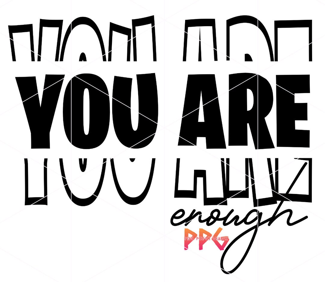 You Are Enough SVG & PNG - Etsy