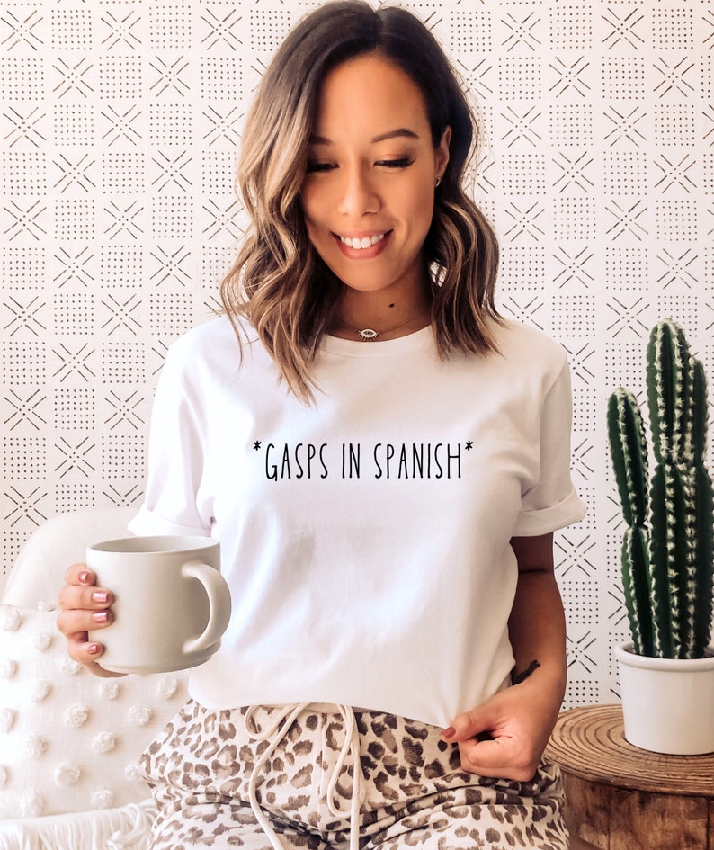 Gasps in Spanish Shirt | Funny Mexican Shirt | Latina Gifts | Hispanic ...