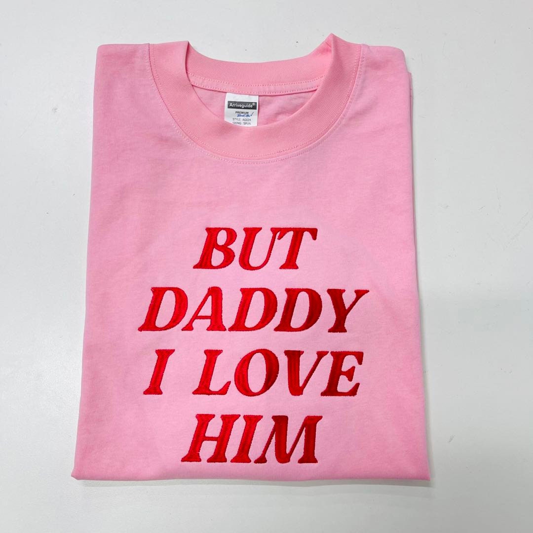Embroidered But Daddy I Love Him Shirt Retro Love Clothinglove Is Love Tshirtfunny Couple Tee