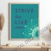 Printable Wall Art Inspirational Quote Strive Less Live More Digital ...