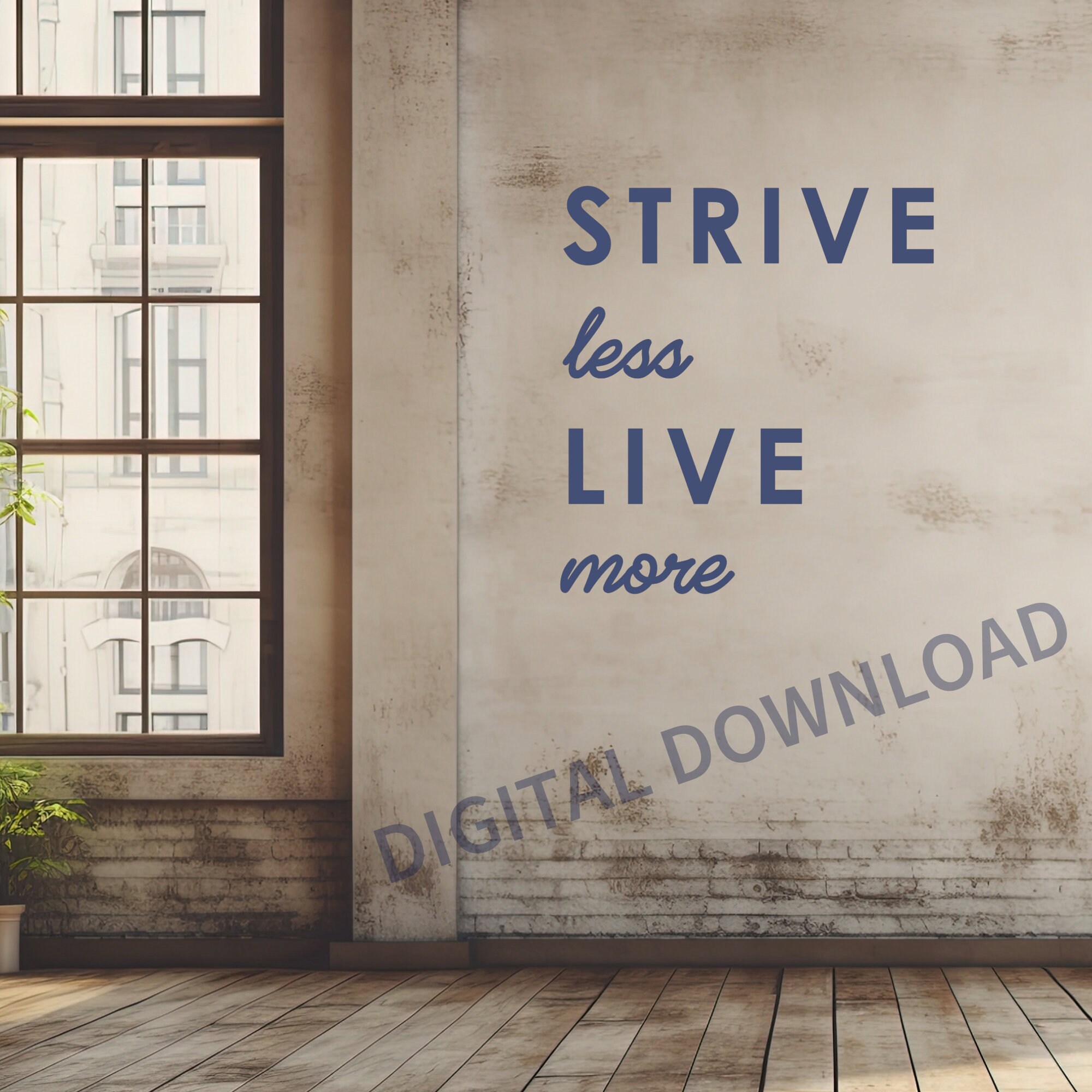 Printable Wall Art Inspirational Quote Strive Less Live More Digital ...