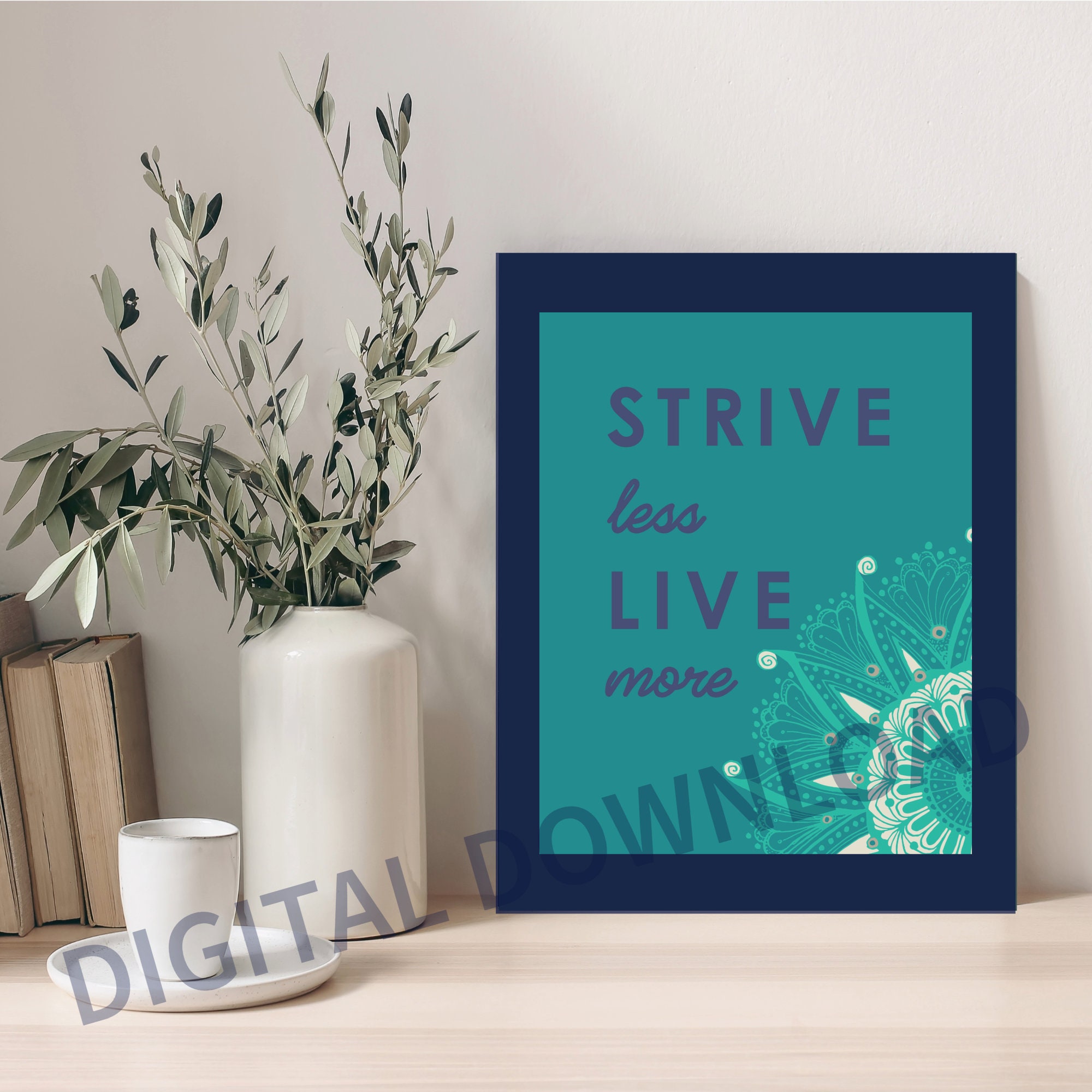 Printable Wall Art Inspirational Quote Strive Less Live More Digital ...