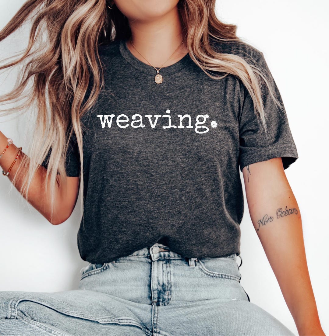 Weaving. Minimalistic Weaving Shirt Funny Weaving Lover Shirt Weaving ...
