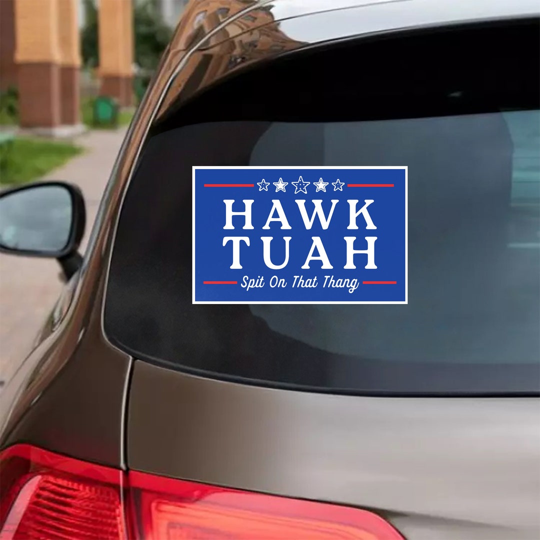 Hawk Tuah Election Vote Style Car Decal Sticker, Trendy Hawk Tuah Spit ...