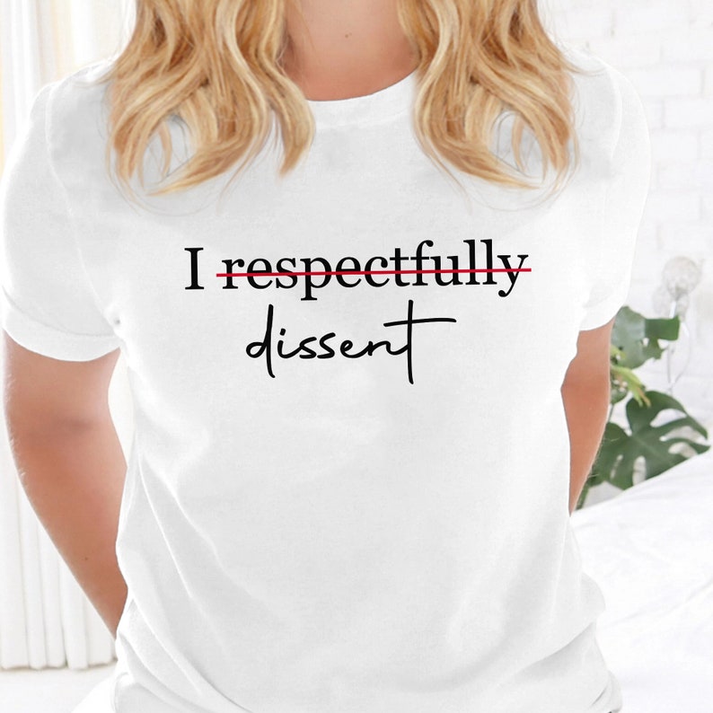 Trending I Respectfully Dissent T-shirts, I Respectfully Dissent Shirts ...