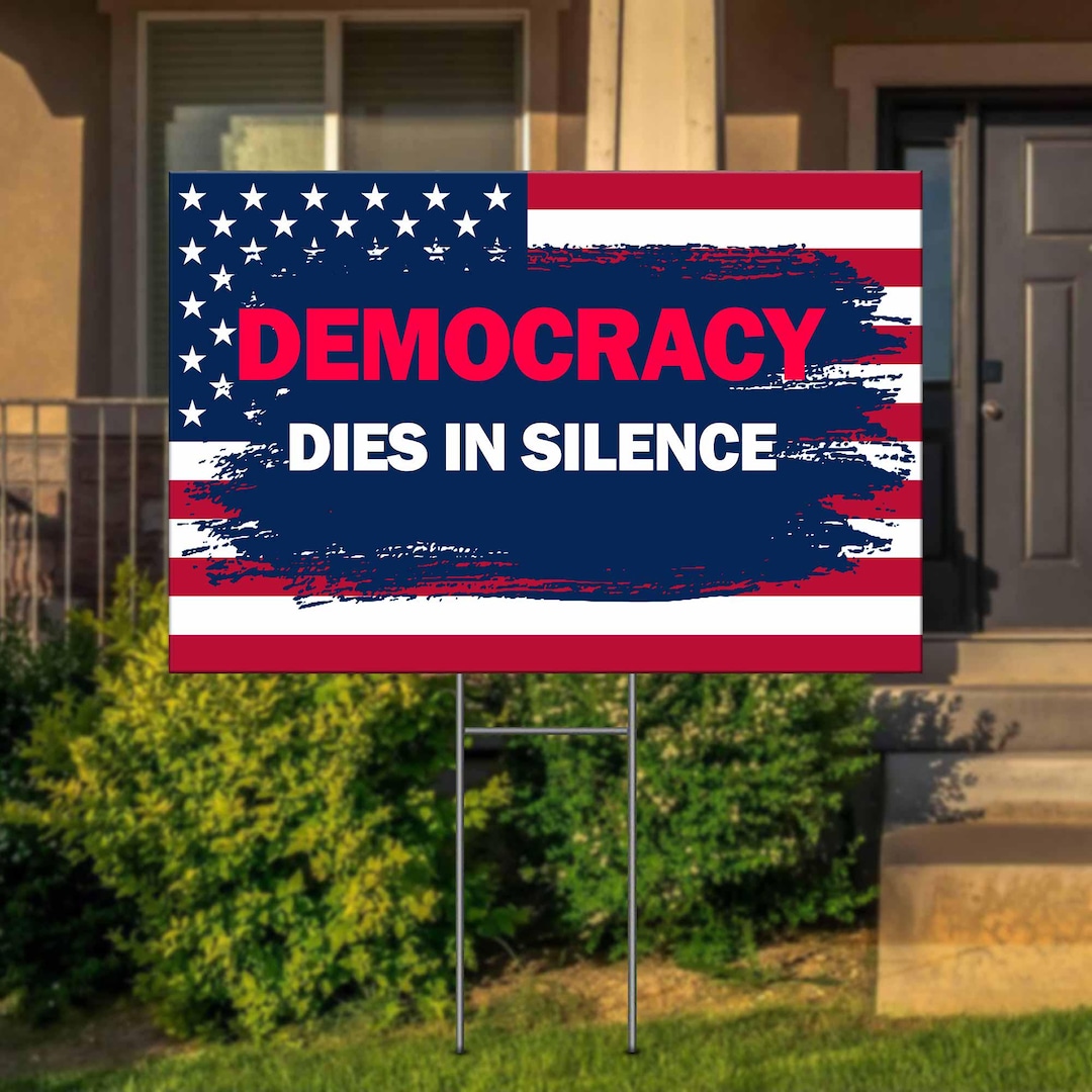Democracy Dies in Silence Yard Sign, Anti-trump Sign, Resist Racism ...