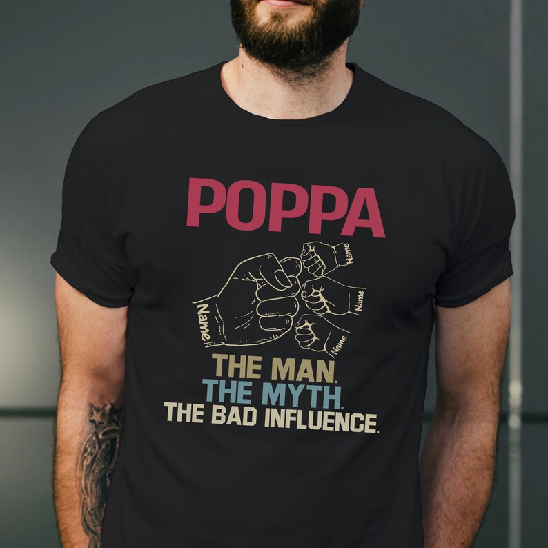 Personalized Poppa the Man the Myth the Bad Influence T-shirt, Grandpa ...