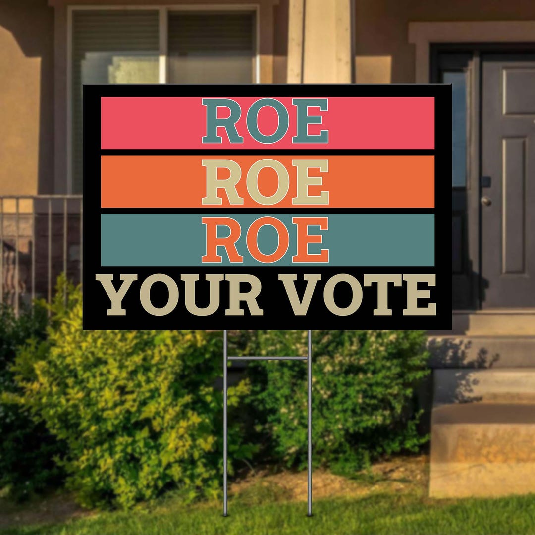 Roe Roe Roe Your Vote Yard Sign, Vote Like Ruth Garden Sign, Rovember ...