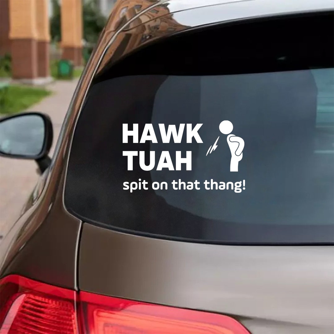 Funny Hawk Tuah Spit on That Thang Car Sticker, Hawk Tuah Meme Decal ...