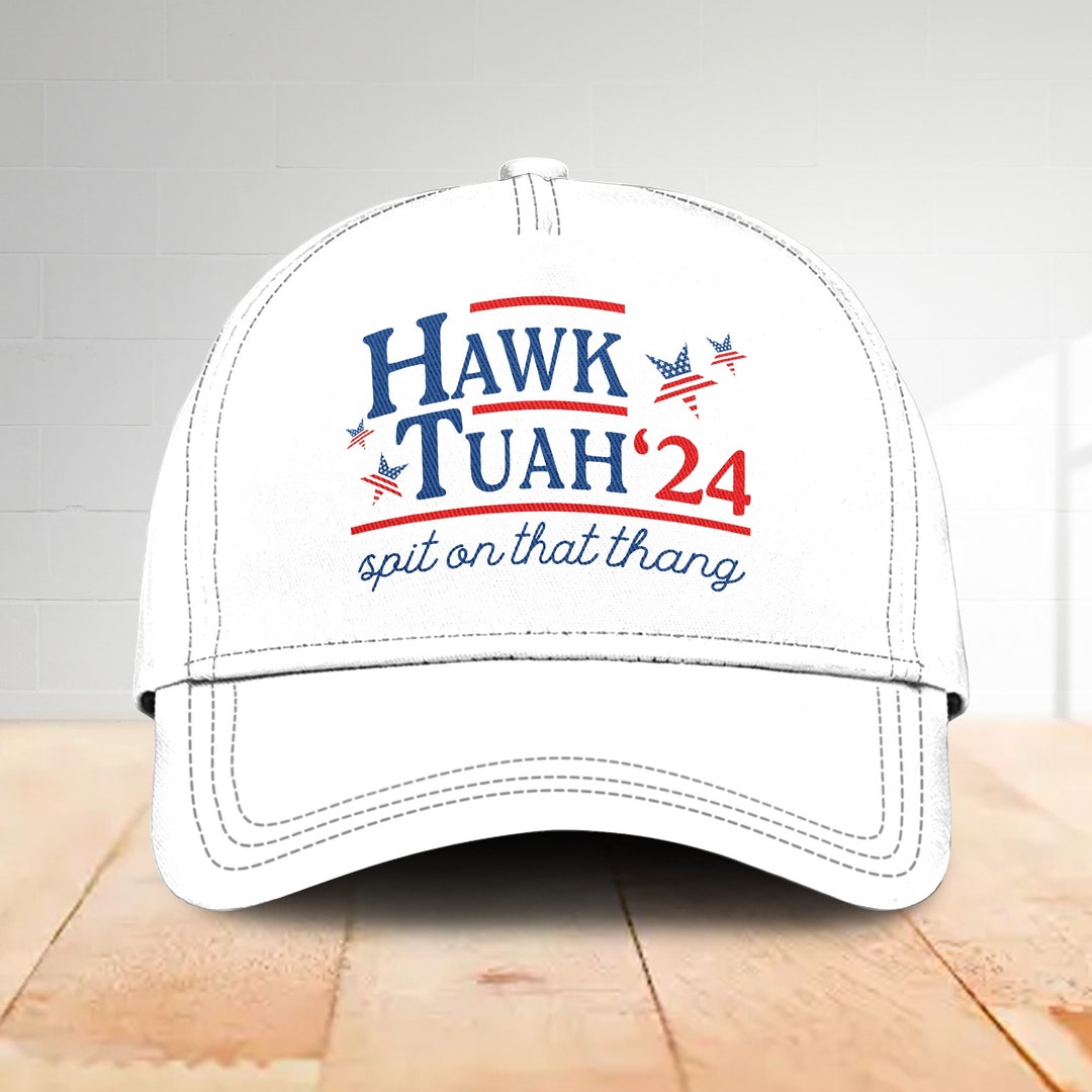 Hawk Tuah Spit on That Thang 2024 Classic Cap, Trending Hawk Tuah Cap ...
