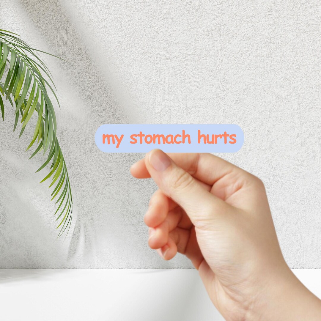 Stomach Hurts Sticker: Water Resistant Matte Vinyl Decal - Etsy