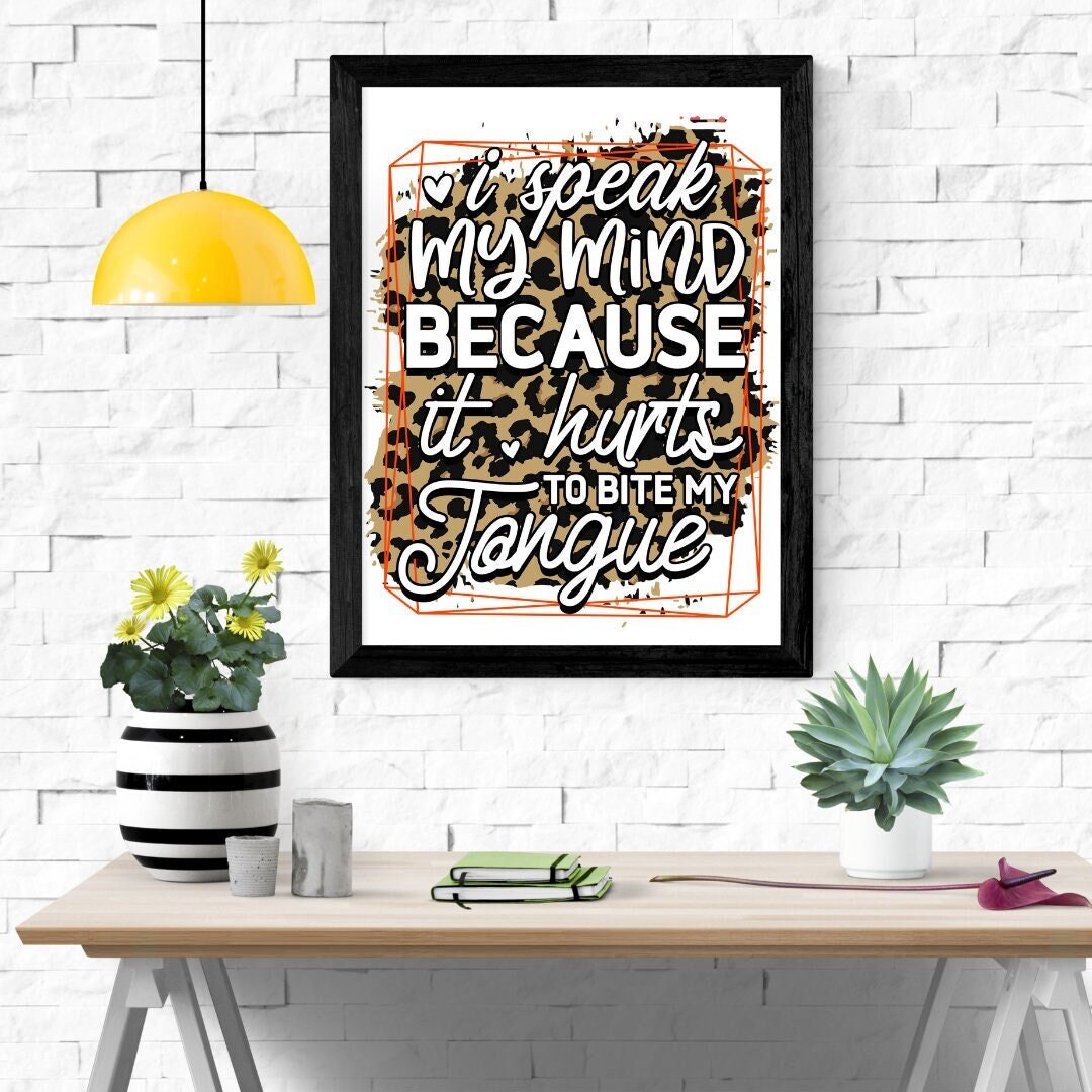 I Speak My Mind Because It Hurts to Bite My Tounge Sarcasm Funny ...