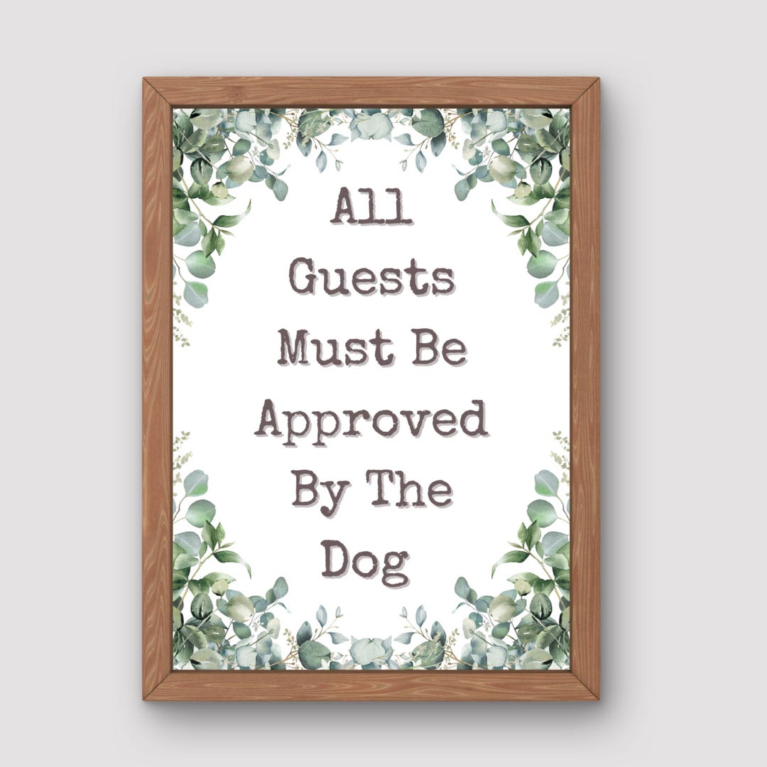 All Guests Must Be Approved by the Dog - Printable Pet Wall Art for ...