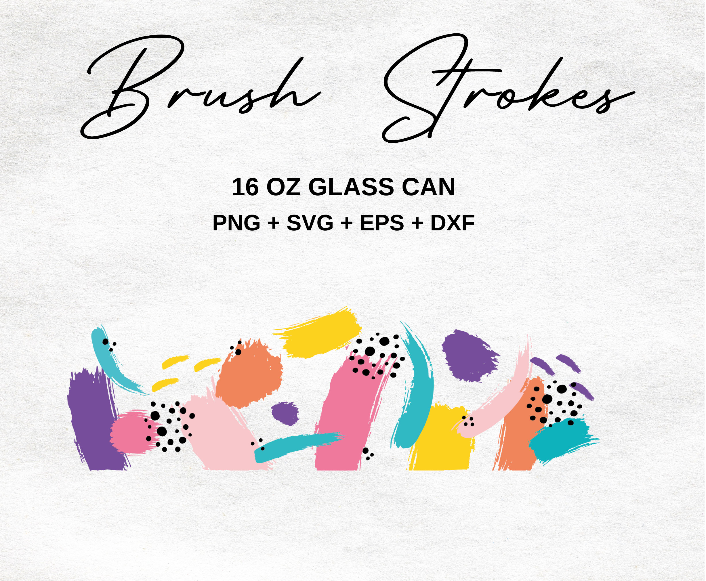 Brush Stokes 16oz Glass Can Svg, Paint Strokes Libbey Glass Can Wrap ...