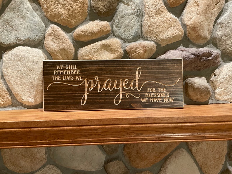 We Still Remember the Days We Prayed for the Blessings We Have Now ...