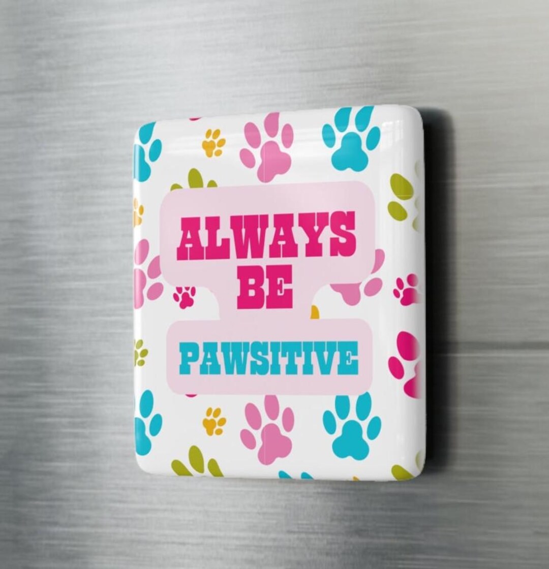 Inspirational Motivational Dog Theme Always Be Pawsitive positive ...