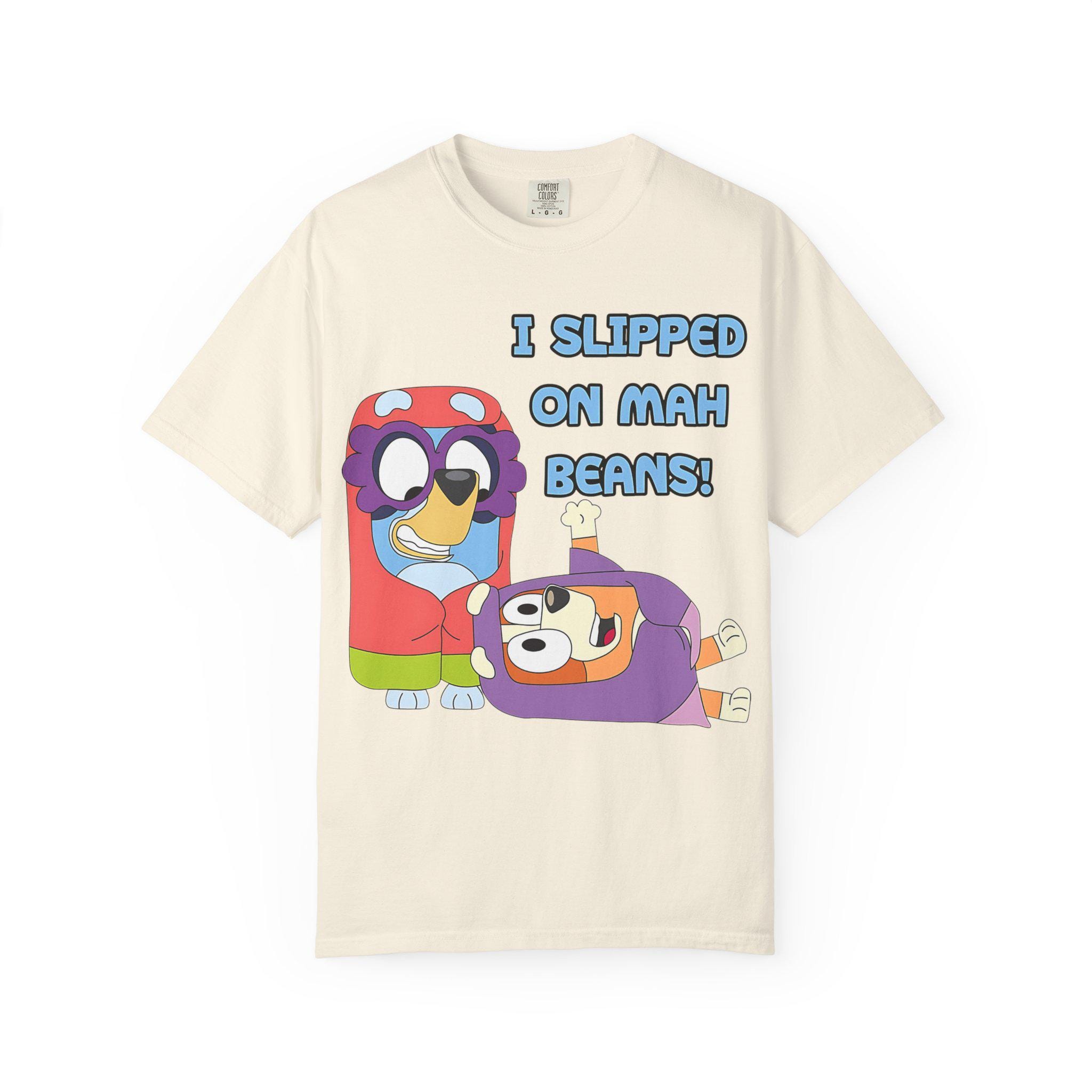 Bluey I Slipped on Mah Beans Comfort Colors T-shirt, Unisex Tee, Funny ...