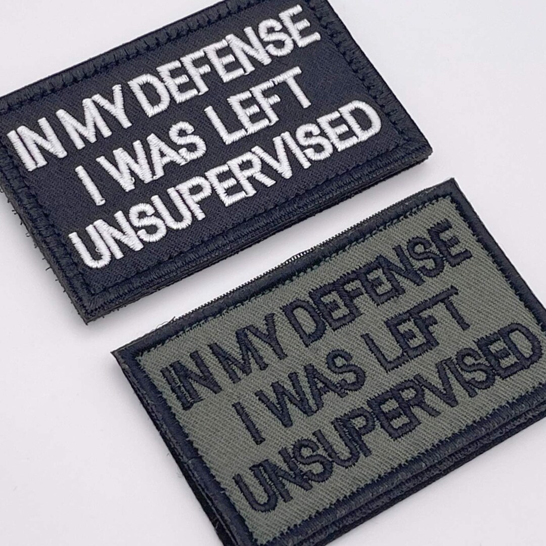 In My Defense I Was Left Unsupervised Patch - Hook & Loop, Fabric, 8cm ...