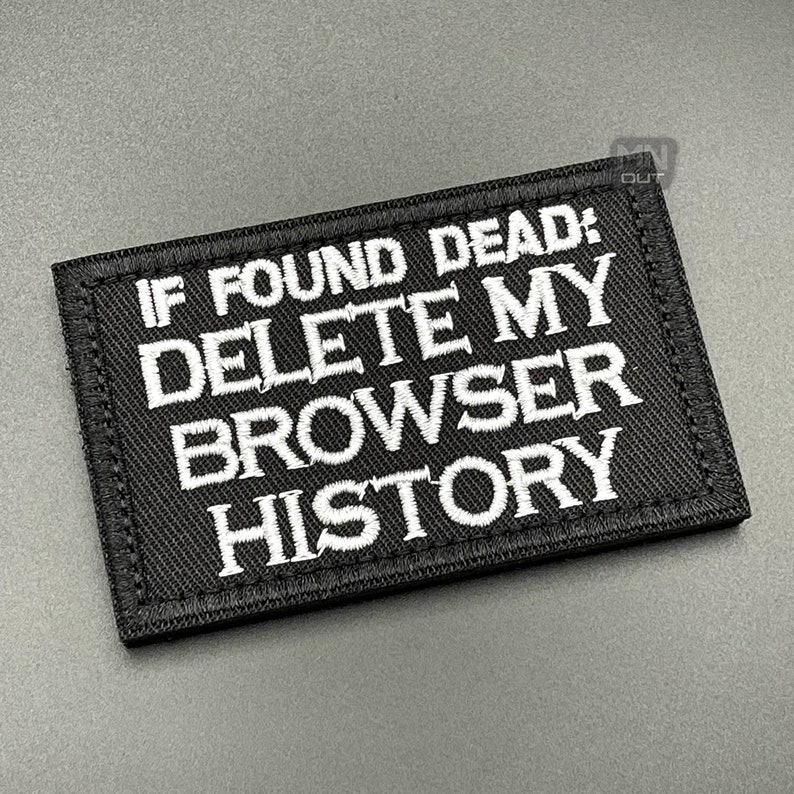 If Found Dead Delete My Browser History Patch Hook & Loop, Fabric, 8cm Funny Meme Morale Airsoft ...