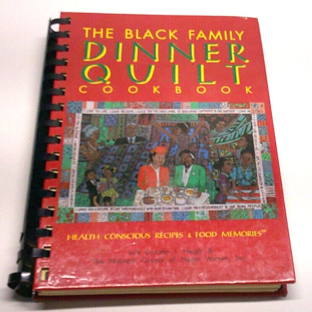The Black Family Dinner Quilt Vintage Cookbook National Council of ...