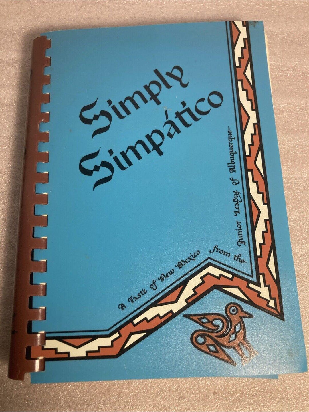 Simply Simpatico A Taste of New Mexico Cookbook 1981 Albuquerque ...