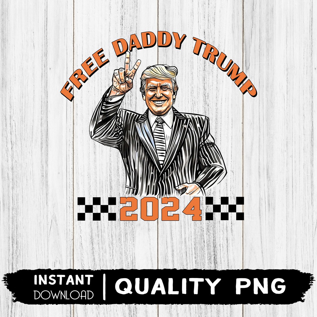 Freedom Daddy Trump Png, Donald Trump Digital Download, Trump Wanted ...