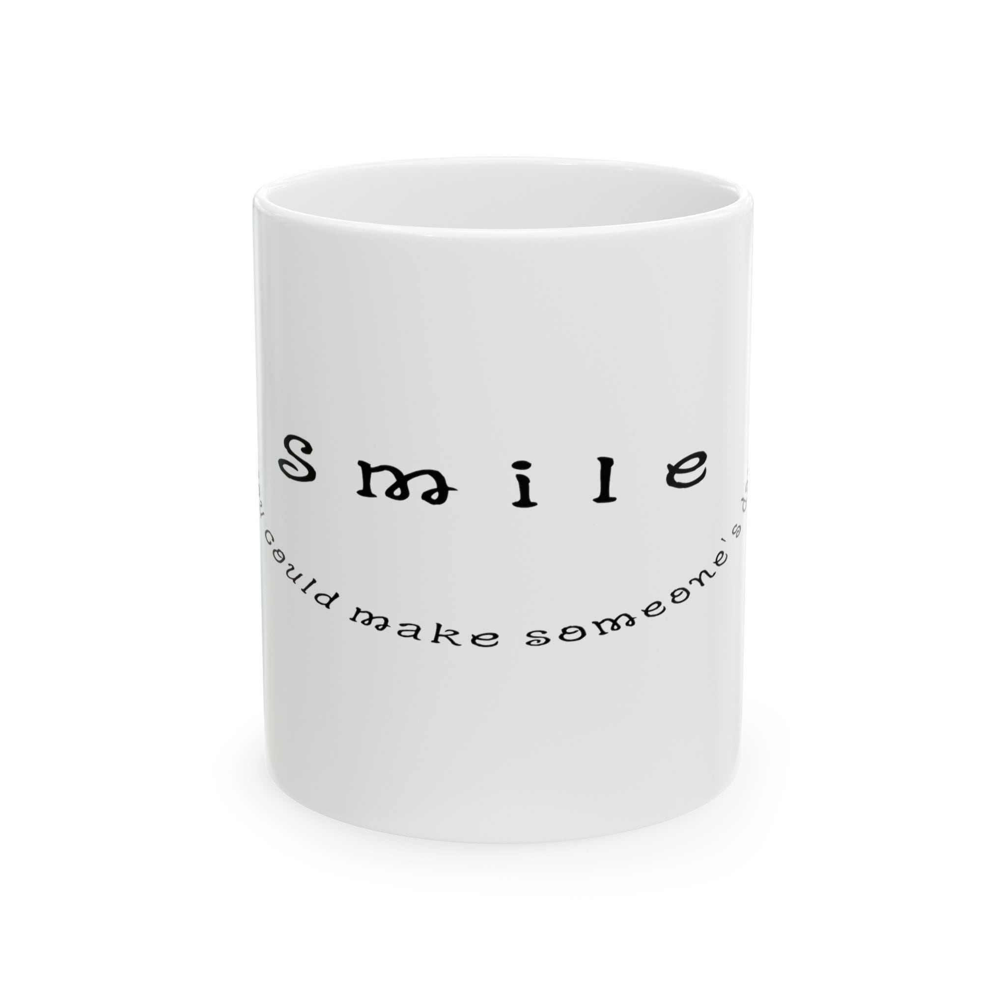 Positive Quotes Coffee Mug Smile You Could Make Someones Day 11oz ...
