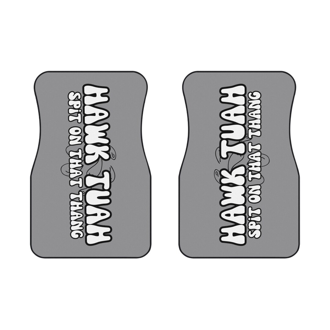 Hawk Tuah Car Mats Hawk Tuah Hawk Tuah Spit on That Thang Hawk Tuah 24 ...