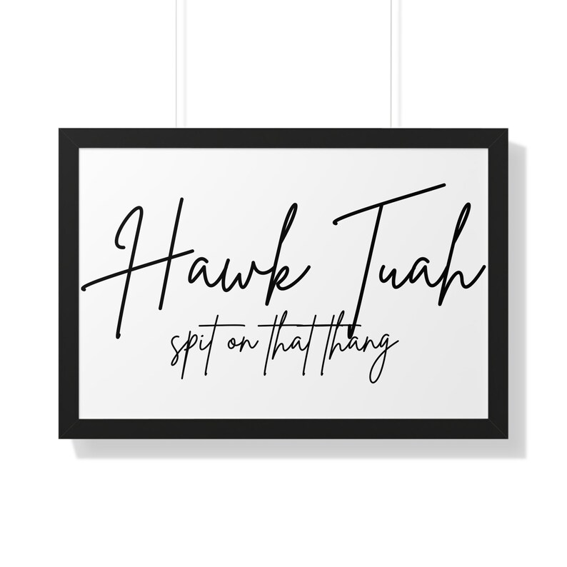 Hawk Tuah Hawk Tuah Wood Sign Hawk Tuah Funny Poster Framed Horizontal ...