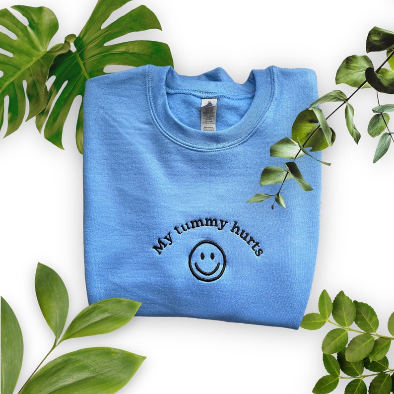 My Tummy Hurts Custom Embroidered Crewneck Sweatshirt Unisex ...