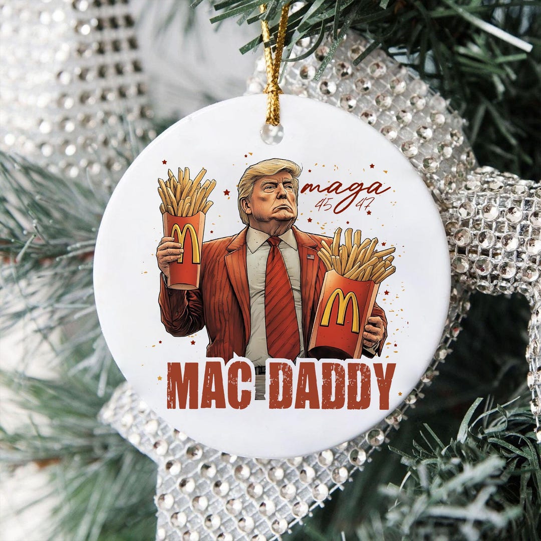 Mac Daddy Trump Ornament, 47th President Trump Won Ornament, Christmas ...