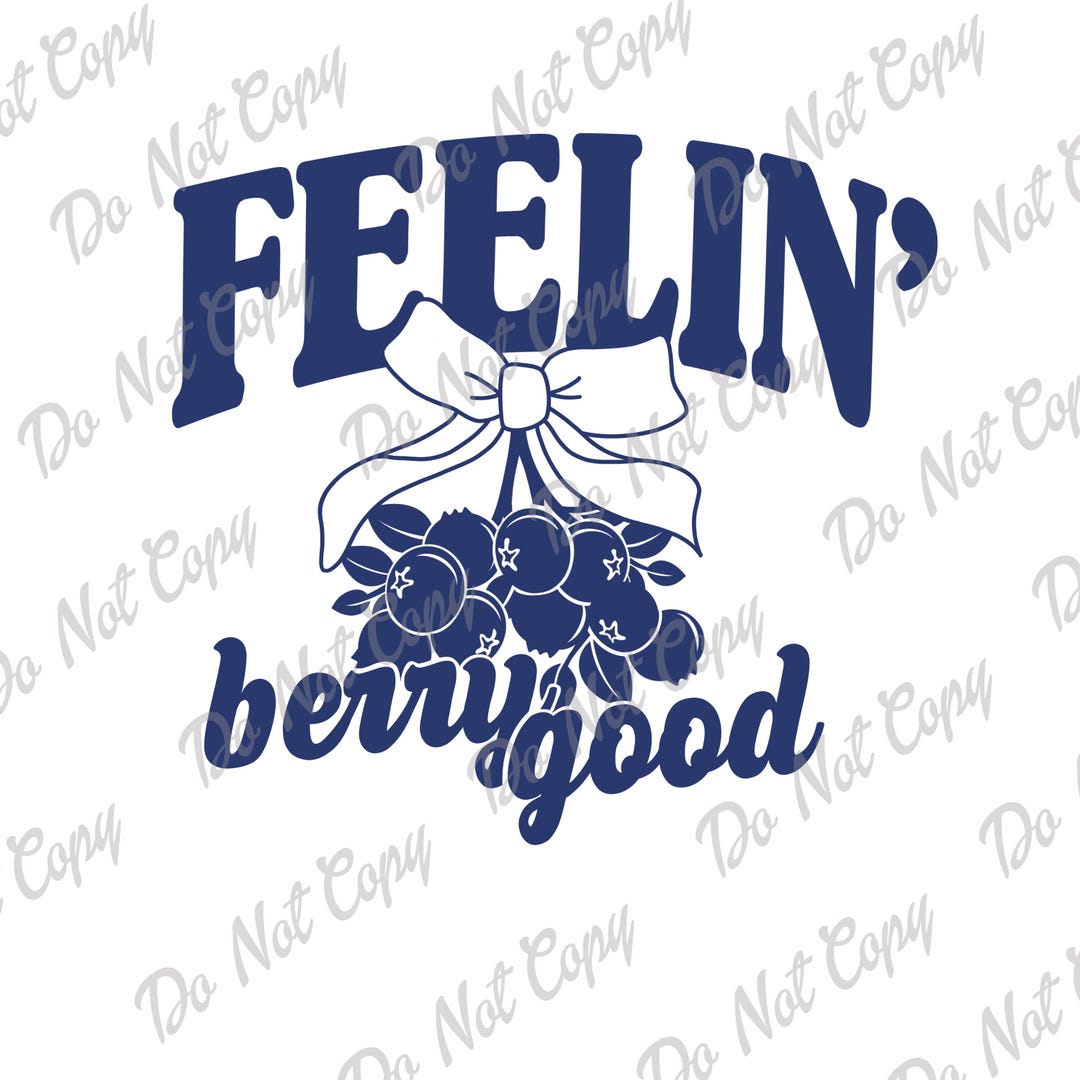 Feelin Berry Good SVG, PNG, Blueberry, Feeling Berry, Blueberries ...