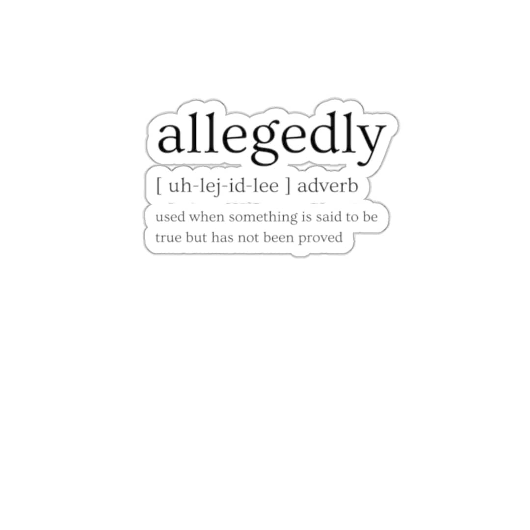 Allegedly Sticker Dark Text Vinyl Sticker, Laptop, and Journal Art ...