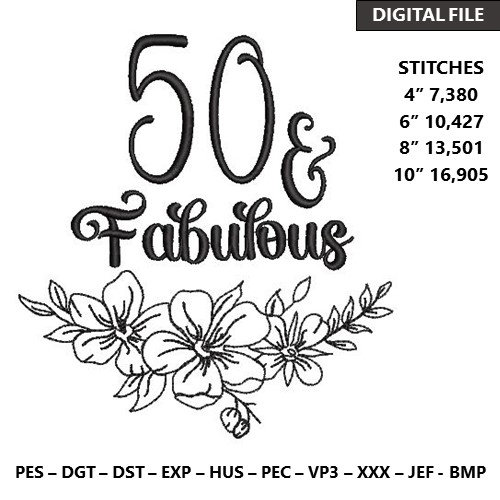 50 and Fabulous, 50th, Fifty Birthday Party, Digital Embroidery Designs ...