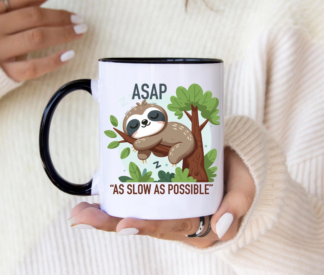 Funny Sloth Coffee Mug: ASAP as Slow as Possible, Lazy Day Decor - Etsy