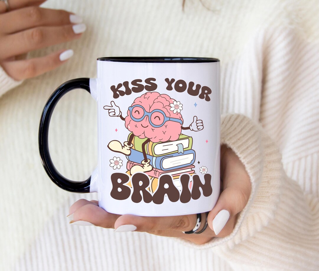 Kiss Your Brain Mug | Cute Teacher Coffee Cup | 11 Oz Fun Education Mug ...