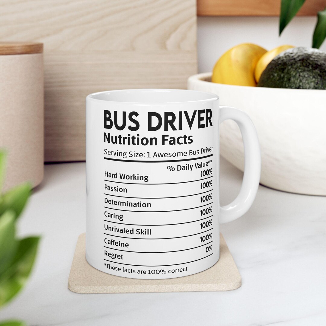 Bus Driver Nutrition Facts Mug: Appreciation Gift - Etsy