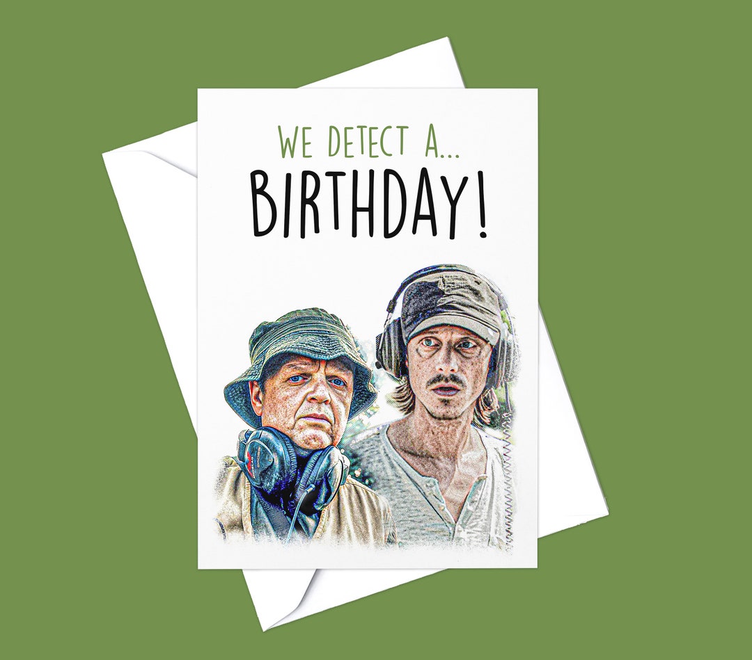 We Detect a Birthday A5 Card, Inspired by Detectorists, Funny Card ...