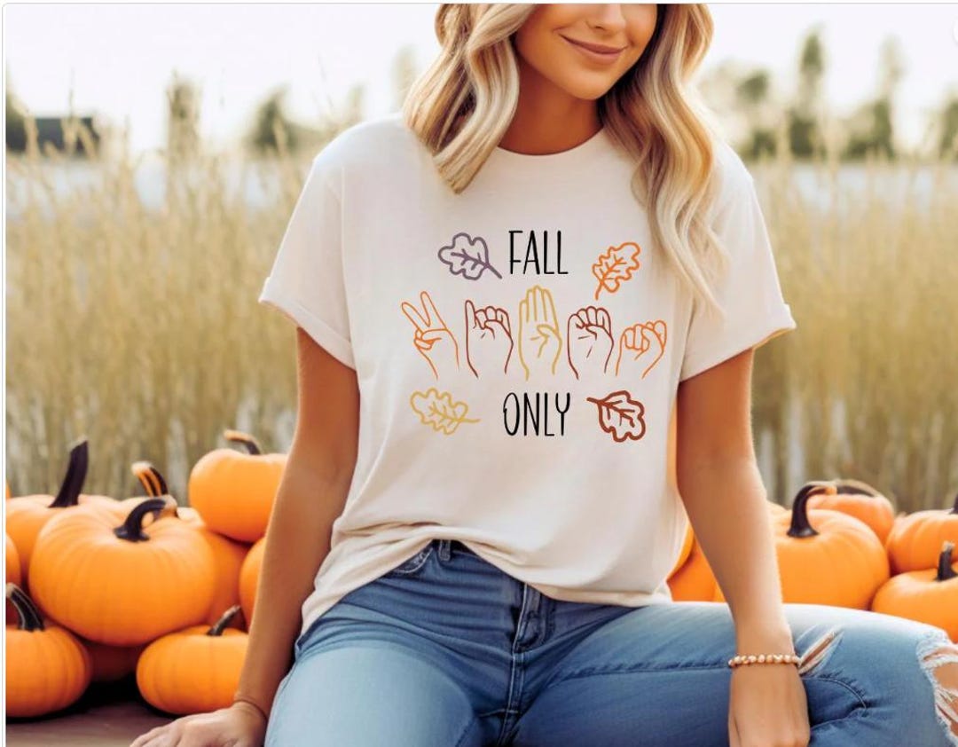 ASL Fall Vibes Only, Sign Language Fall Shirt, Autumn Tshirt, Gifts for ...