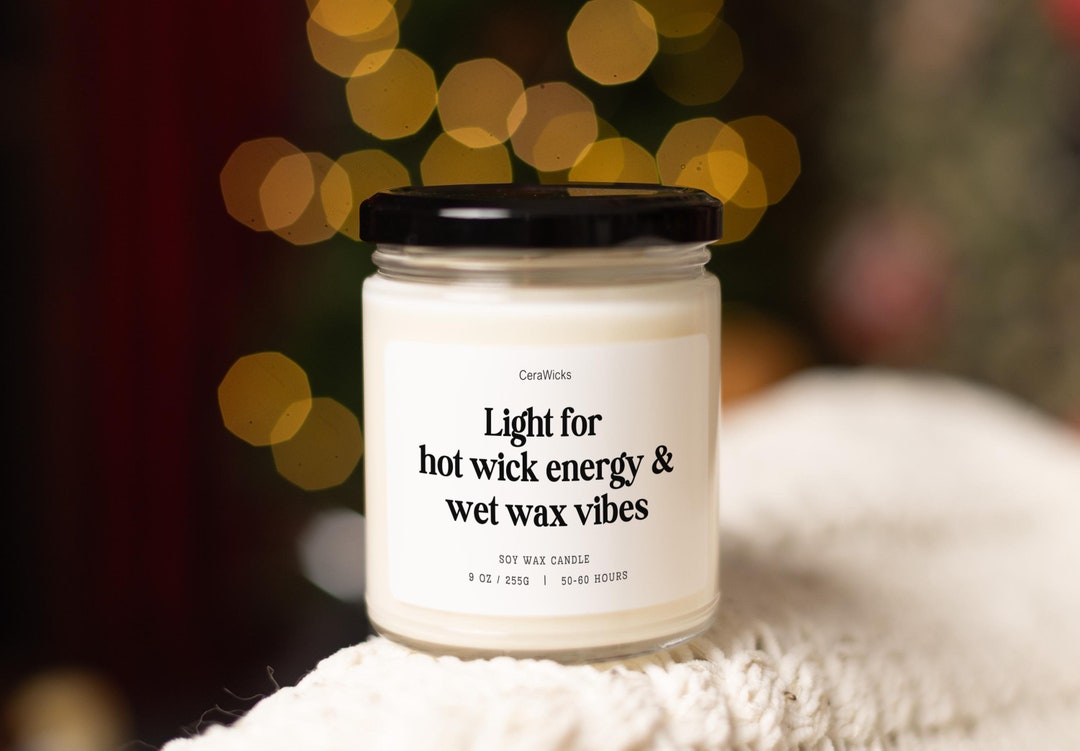 Hot Wick Energy and Wet Wax Vibes Candle, Cheeky Relationship Candle ...
