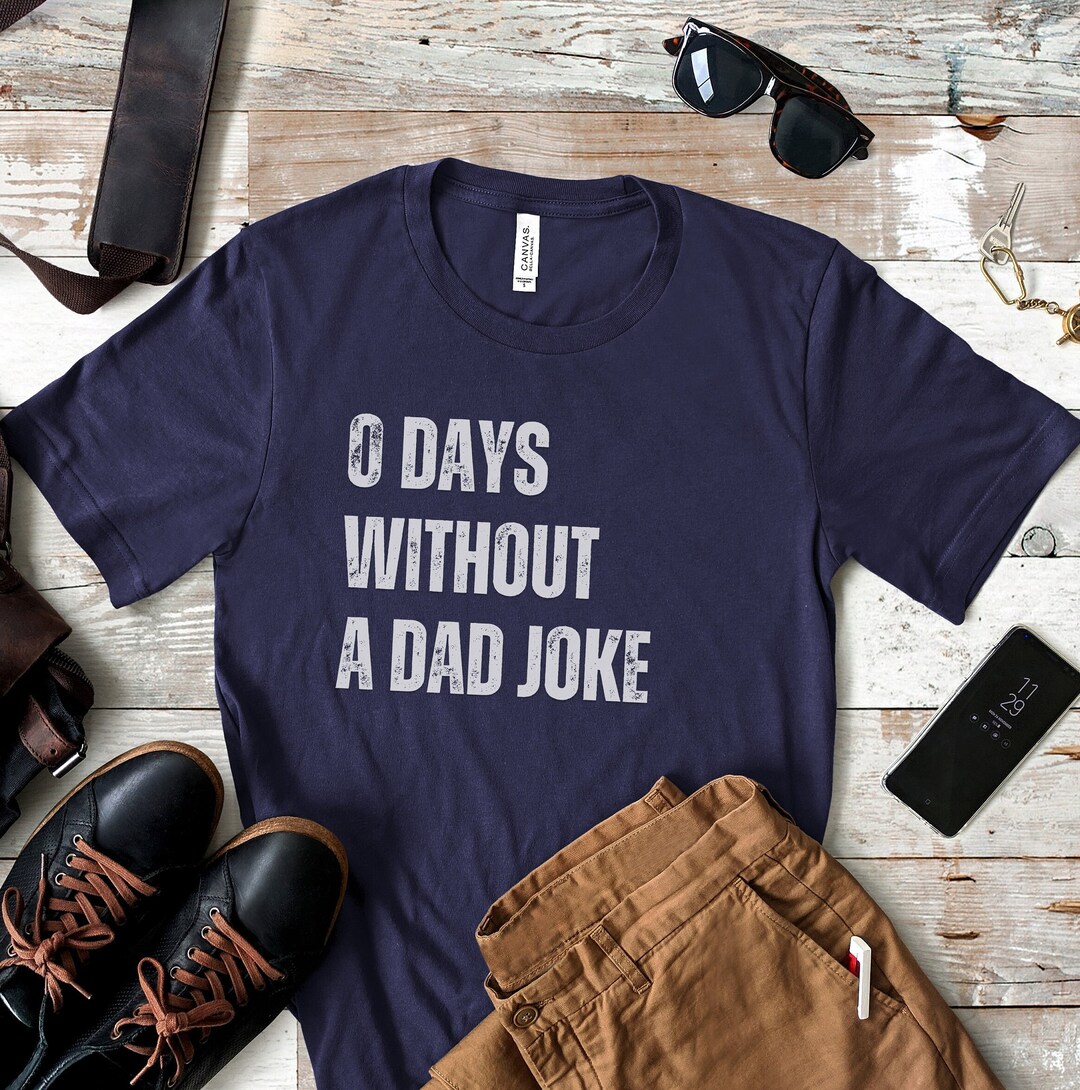 Dad Joke Shirt, Funny Dad Shirt, Funny Gift for Dad, Fathers Day Shirt ...