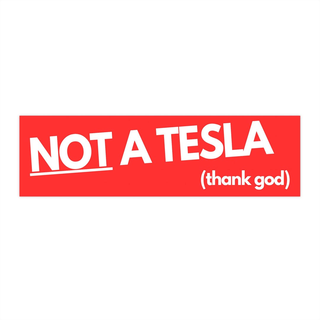 Not a Tesla 11"x3" - Bumper Sticker - Etsy