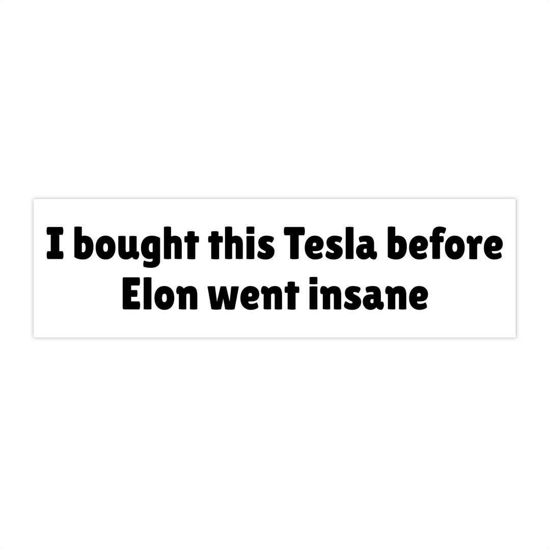 Funny Tesla Bumper Sticker Car Decal, Elon is Insane Joke Car Bumper ...