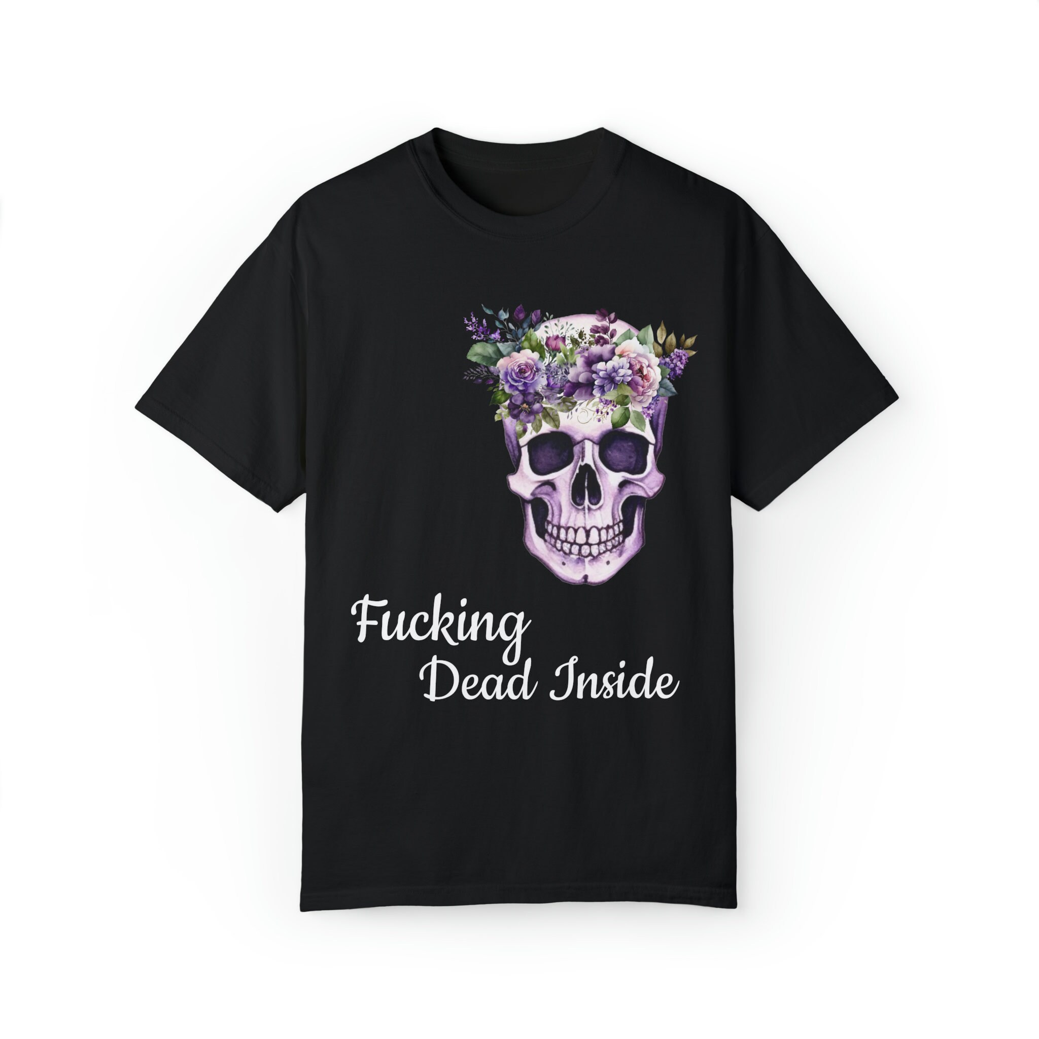 Potty Mouth Dead Inside Tee/floral Skull/grief/dead Inside Skull/ - Etsy