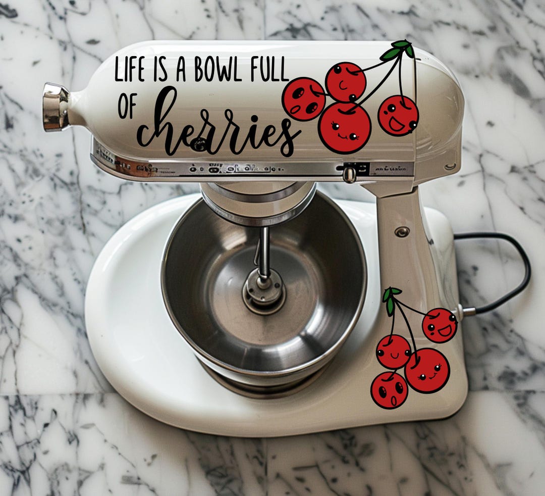 Cherries Mixer Vinyl Decal/fruit Kitchen Mixer Decal Stickers/life is A ...
